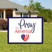 Pray for America Yard Sign W/stake Double-sided, 18 X 24 - Etsy