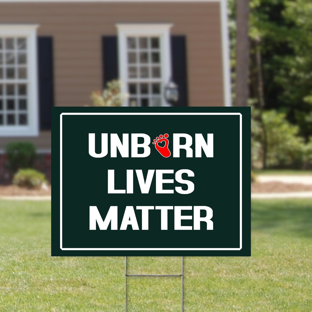Unborn Lives Matter Lawn Sign | Pro Life Yard Sign | Choose Life Sign ...