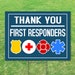 Thank You First Responders Yard Sign . First Responders Yard Sign ...