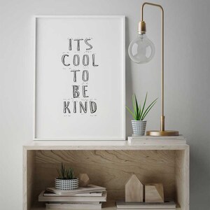 It's Cool to Be Kind, Poster Art, Inspirational Quotes, Typography Art ...