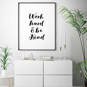 Work Hard and Be Kind, Quote Art Print, Modern Print, Modern Poster ...