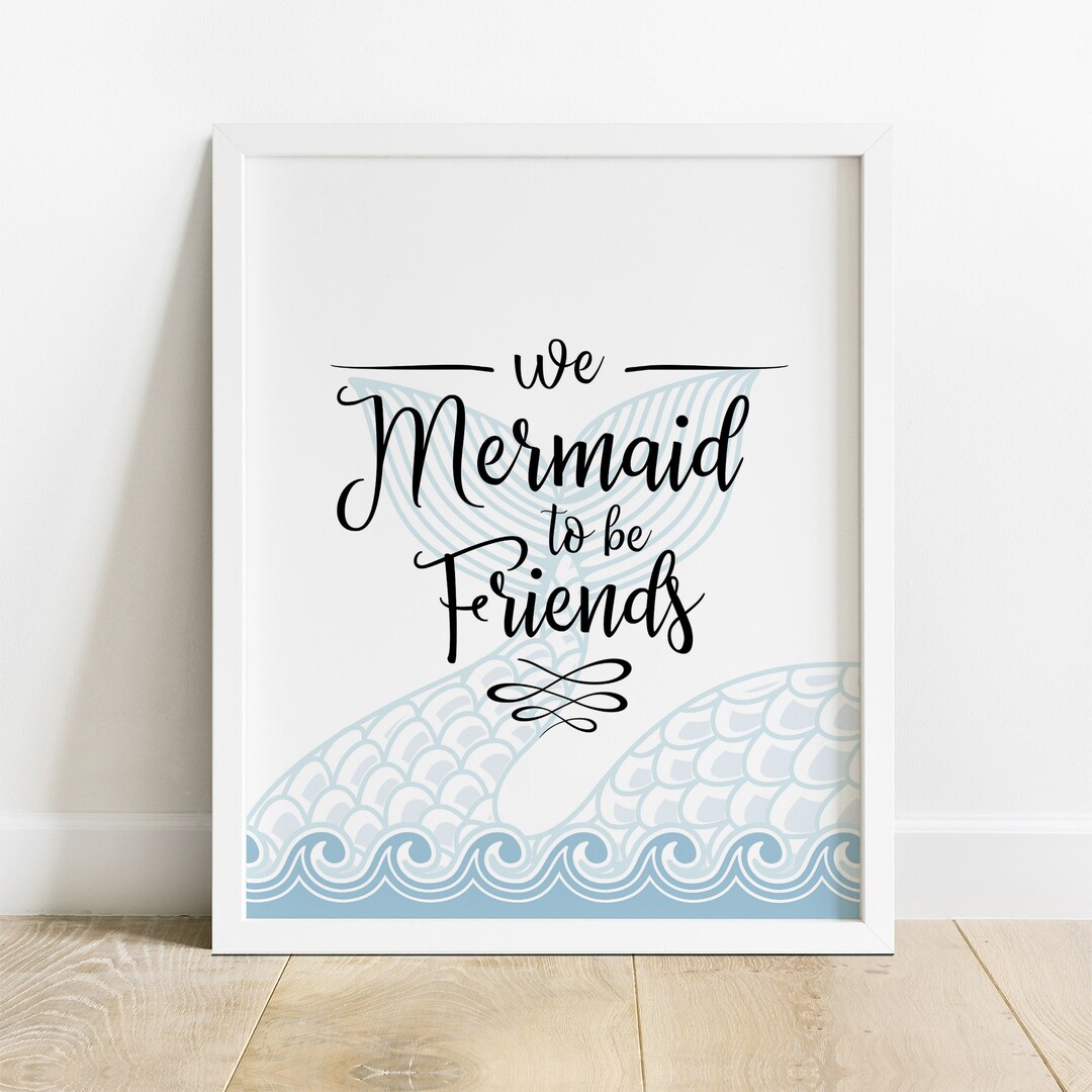 We Mermaid to Be Friends Print, Friendship Poster, Friendship Pun, Best ...