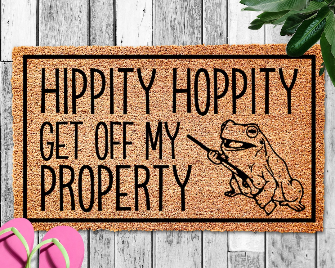 Hippity Hoppity Get off My Property, Funny Doormat, Go Away Funny ...