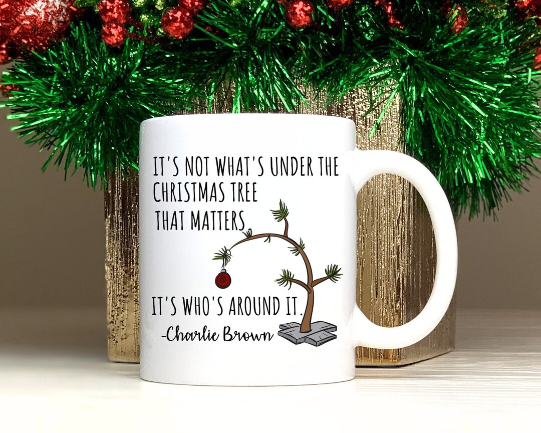 It's Not What's Under the Christmas Tree That Matters Mug, Charlie ...