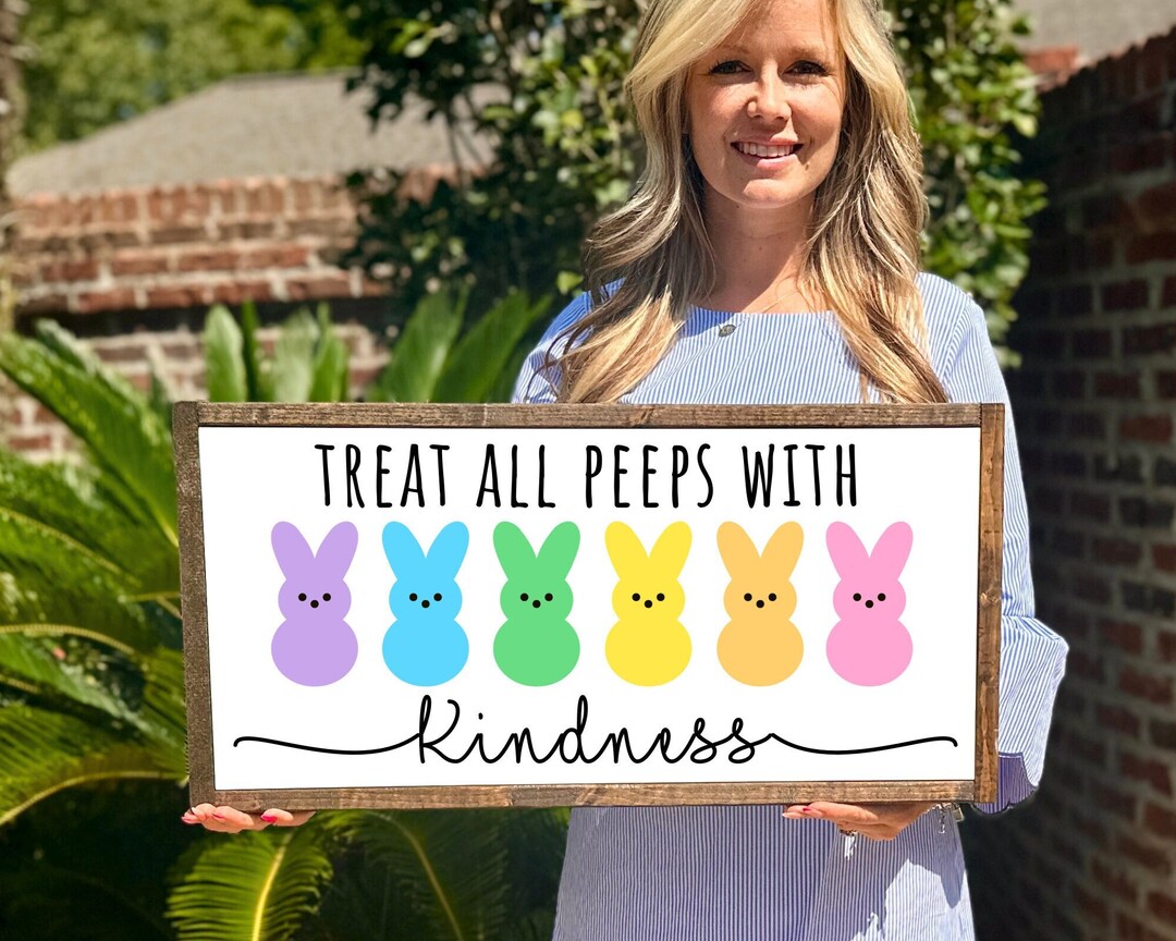 Treat All Peeps With Kindness Wood Sign, Easter Decor, Easter Gift for ...