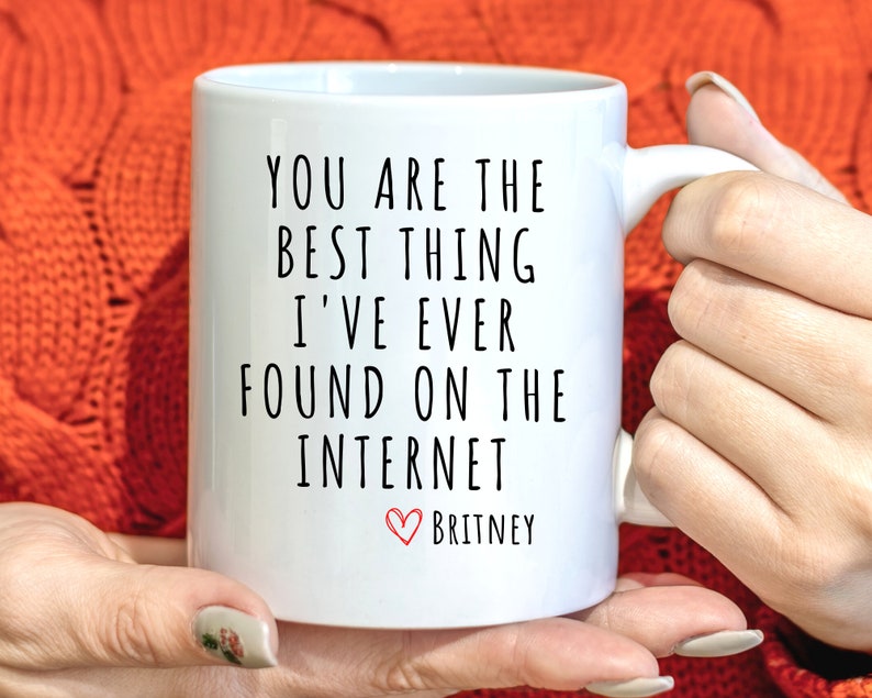 You Are the Best Thing I Ever Found on the Internet Mug - Etsy