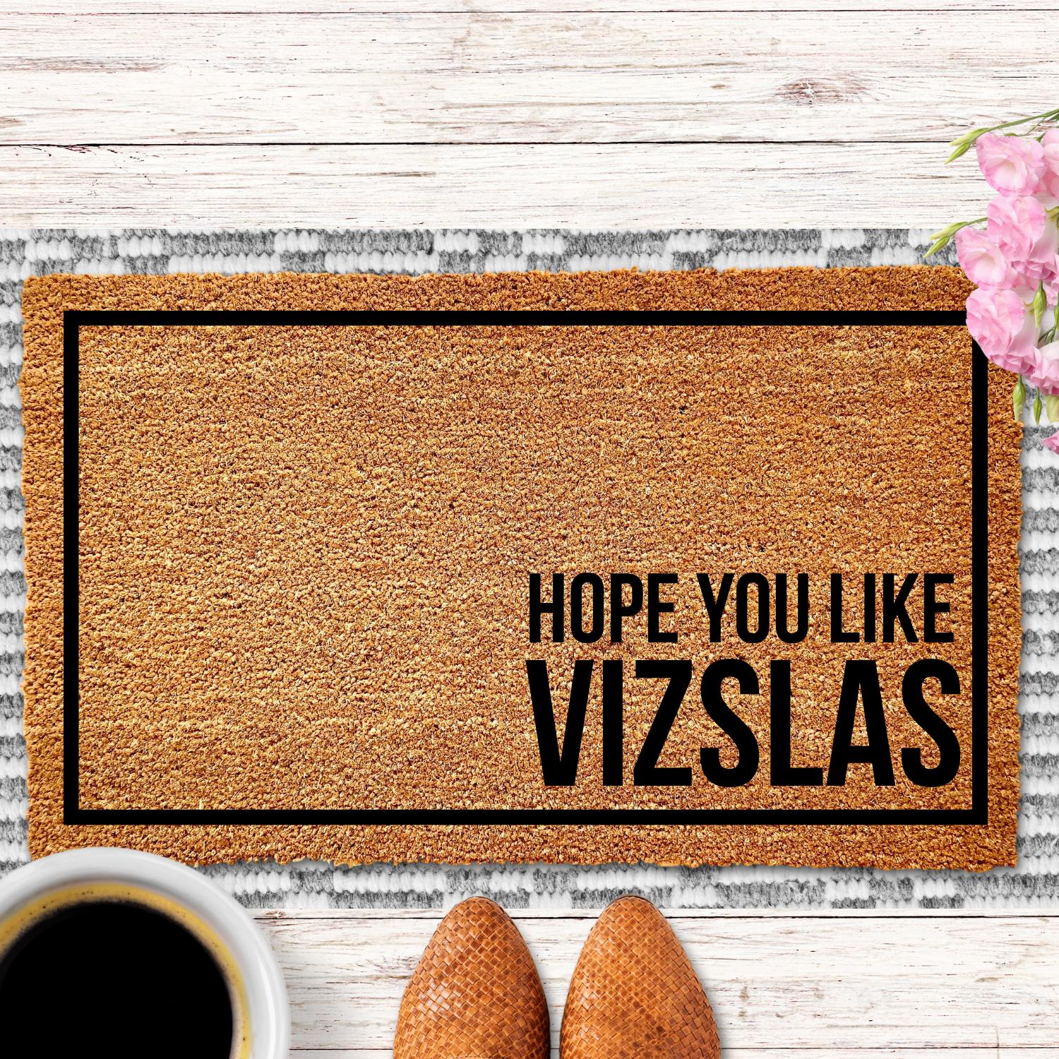 Hope You Like Vizslas Doormat, Welcome Doormat, Funny Vizslas, Dog ...