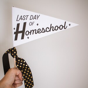Homeschool—first and Last Day of School Printable Flag (DIGITAL ...