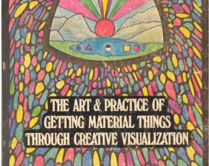 The Art and Practice of Getting Material Things Through Creative ...