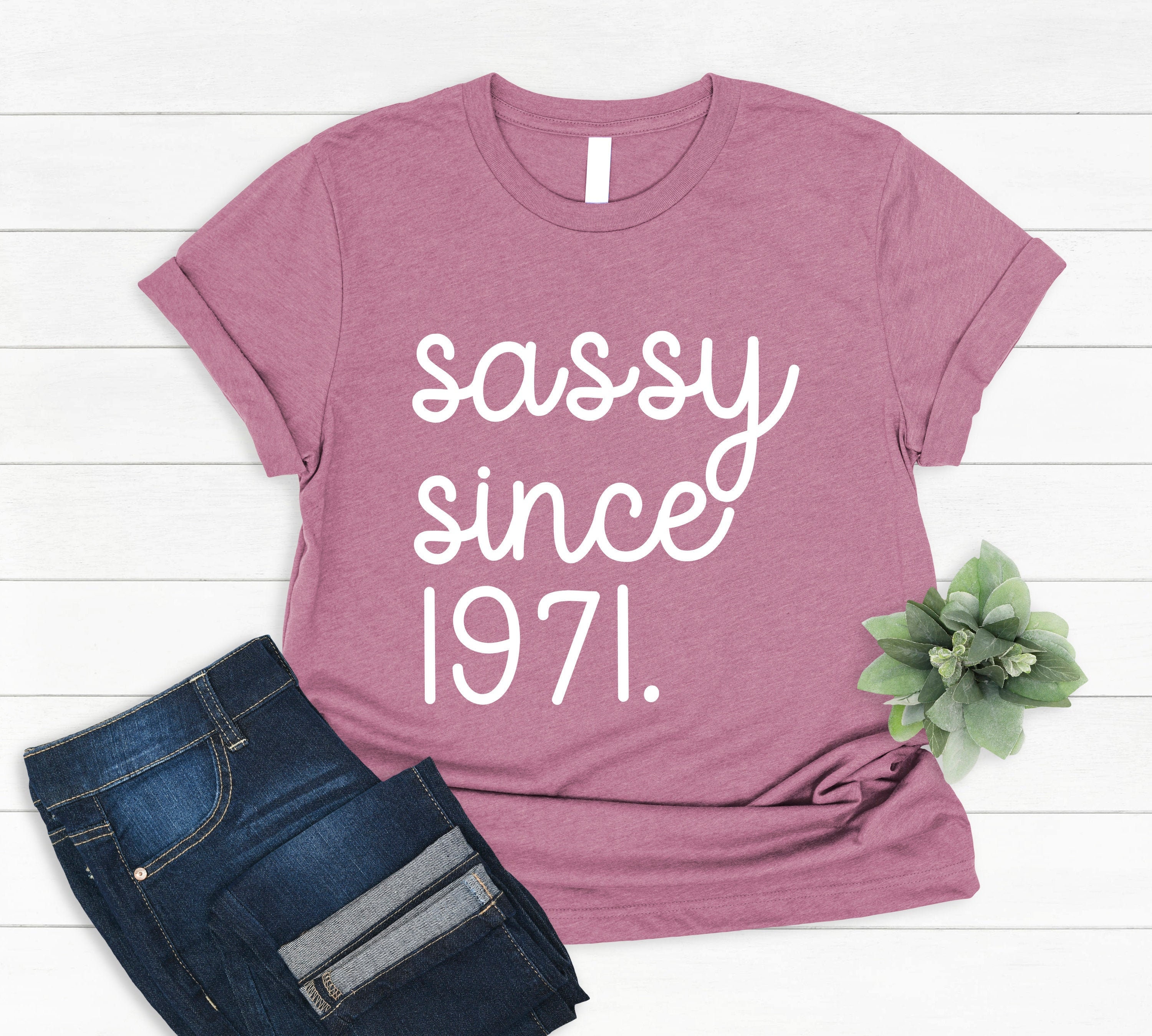 50th Birthday Sassy Since 1971 Birthday Shirt Gift for Her | Etsy