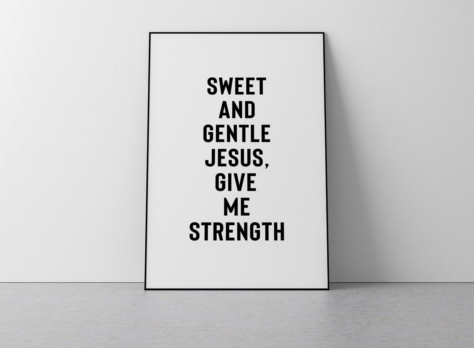 Sweet and Gentle Jesus Give Me Strength Print / Wall Decor / - Etsy UK