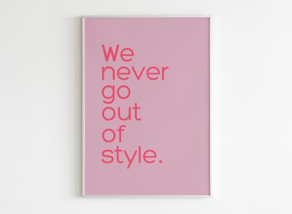 We Never Go Out of Style Lyrics Print / Taylor Swift / Happy | Etsy