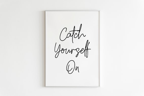 Catch Yourself on Print Wall Decor Irish Slang Saying Derry - Etsy UK