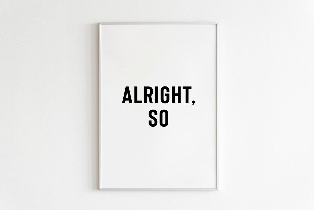 Alright, so Print Wall Decor Irish Slang Saying Derry Girls Ireland ...