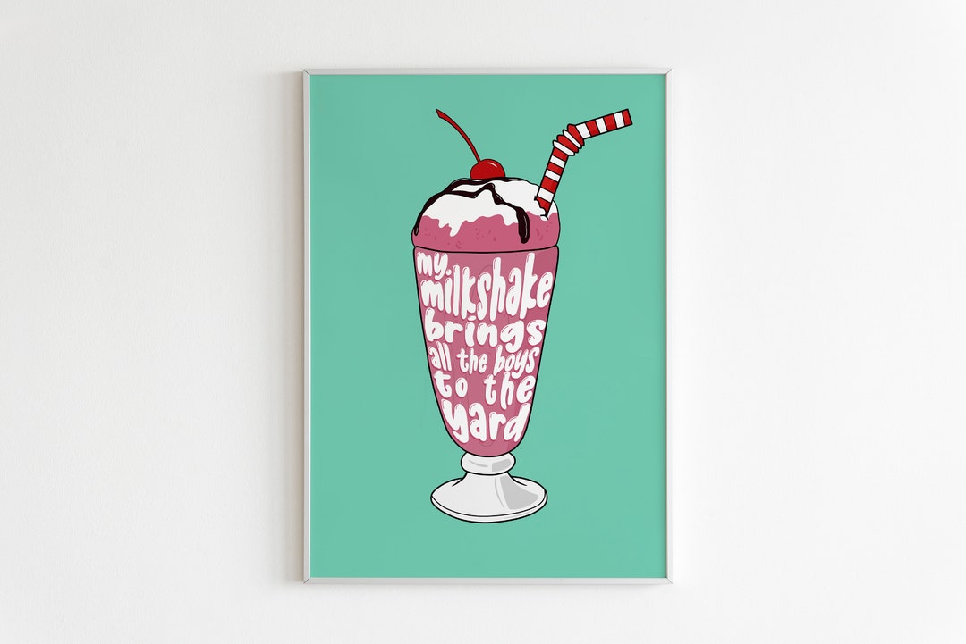 DIGITAL PRINT Milkshake Kitchen Print / My Milkshake Brings All the ...