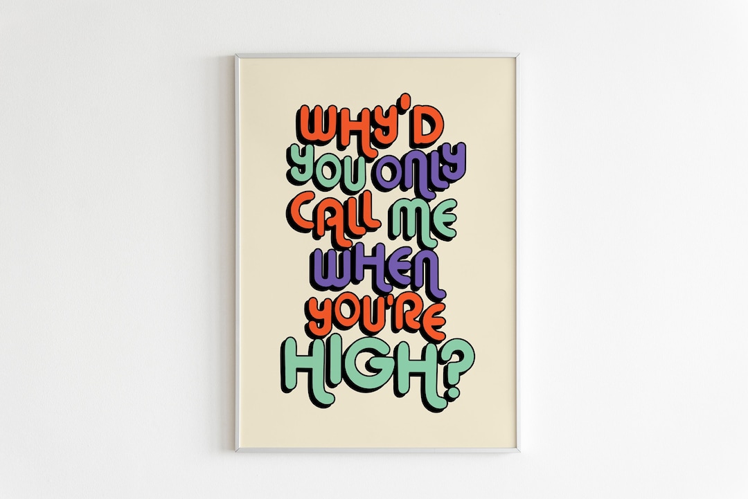 Why'd You Only Call Me When You're High Lyrics Print / Arctic Monkeys ...