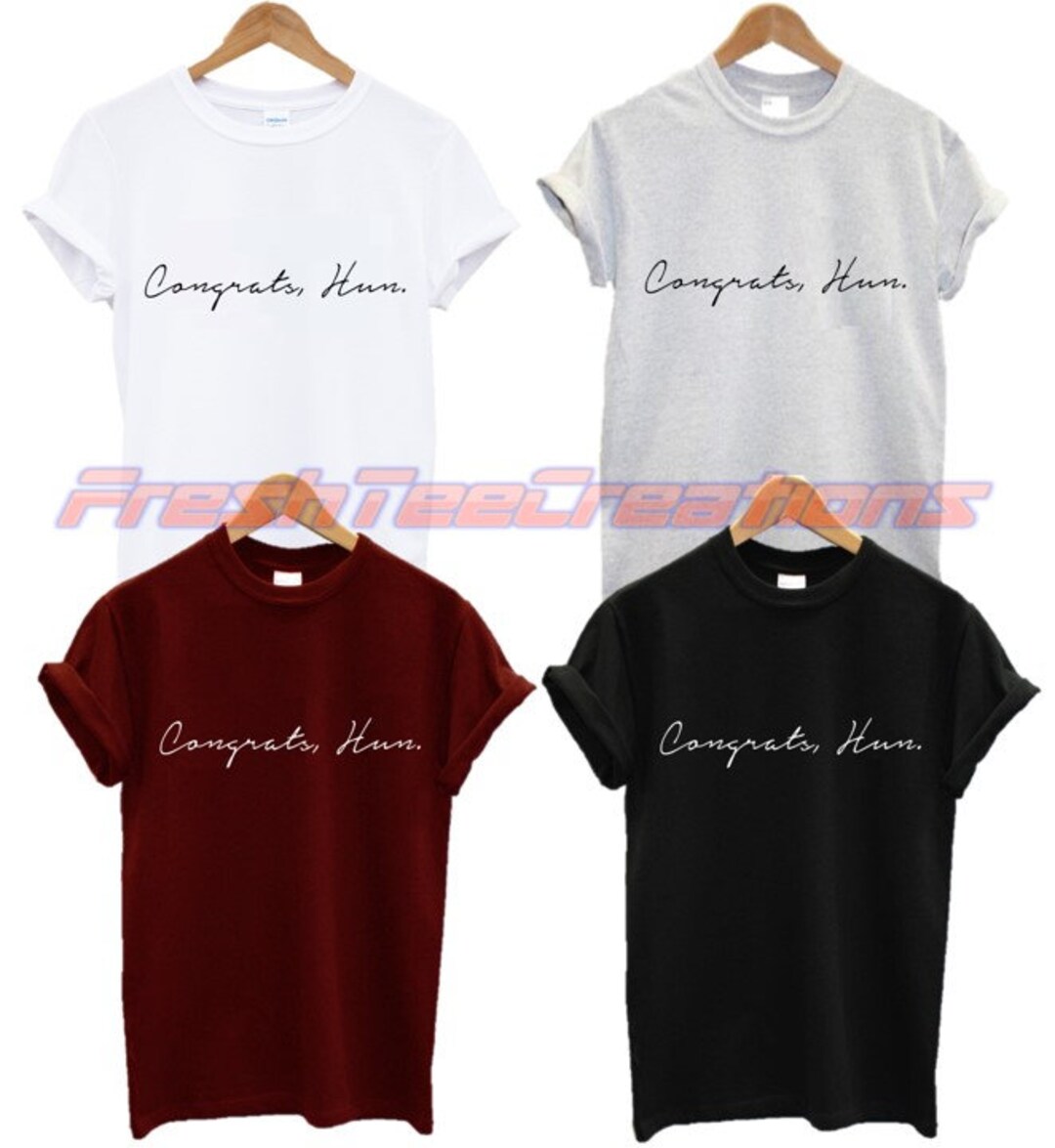 Congrats Hun T Shirt Gift Present Occasion Pregnant Engagement Wifey ...