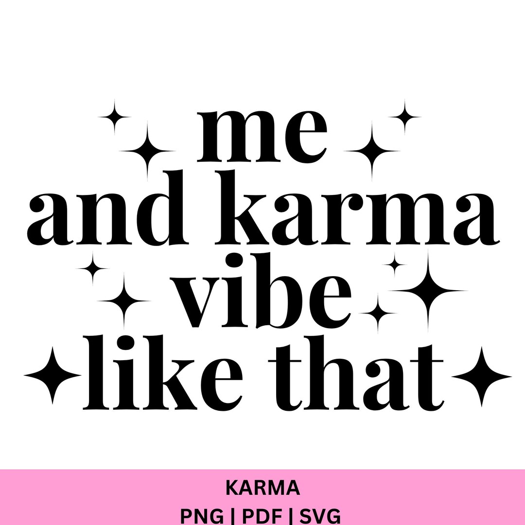 Me and Karma Vibe Like That PNG, SVG and PDF Digital File. Black ...