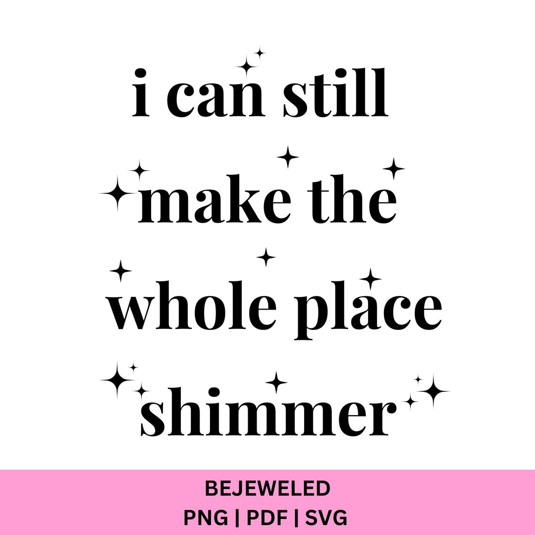 Bejeweled I Can Still Make the Whole Place Shimmer Taylor Swift in ...