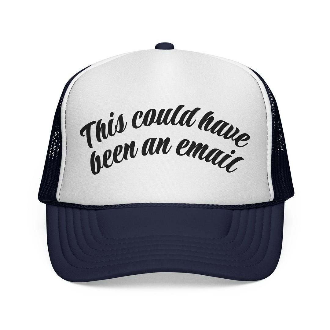 This Could Have Been an Email Slogan Trucker Cap | Funny Statement Hat ...