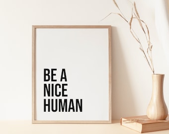 Be a Nice Human / Funny Wall Art / Funny Quote / Office Decor - Etsy