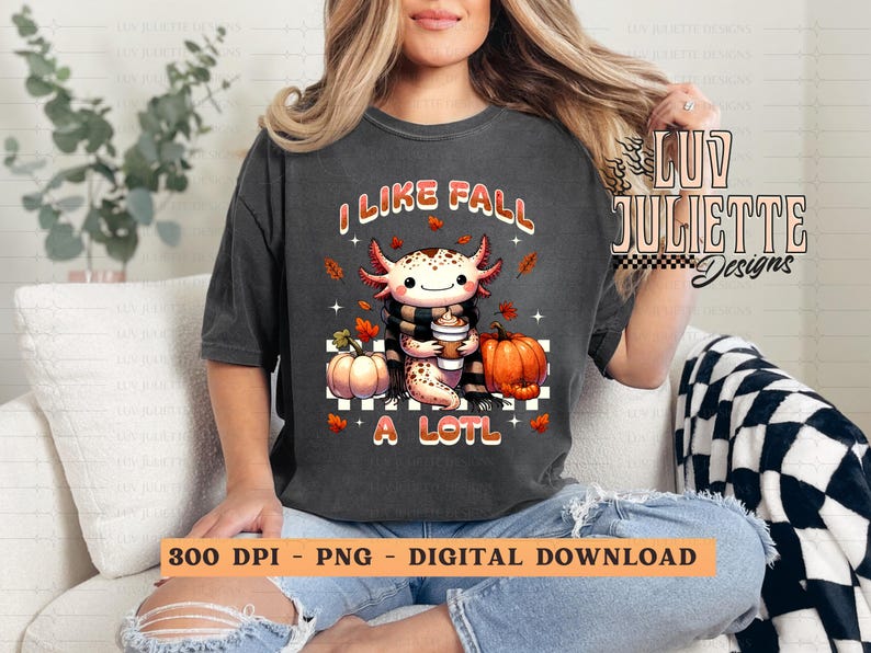 I Like Fall Alotl PNG, Fall Axolotl Png, Axolotl Sublimation Png ...