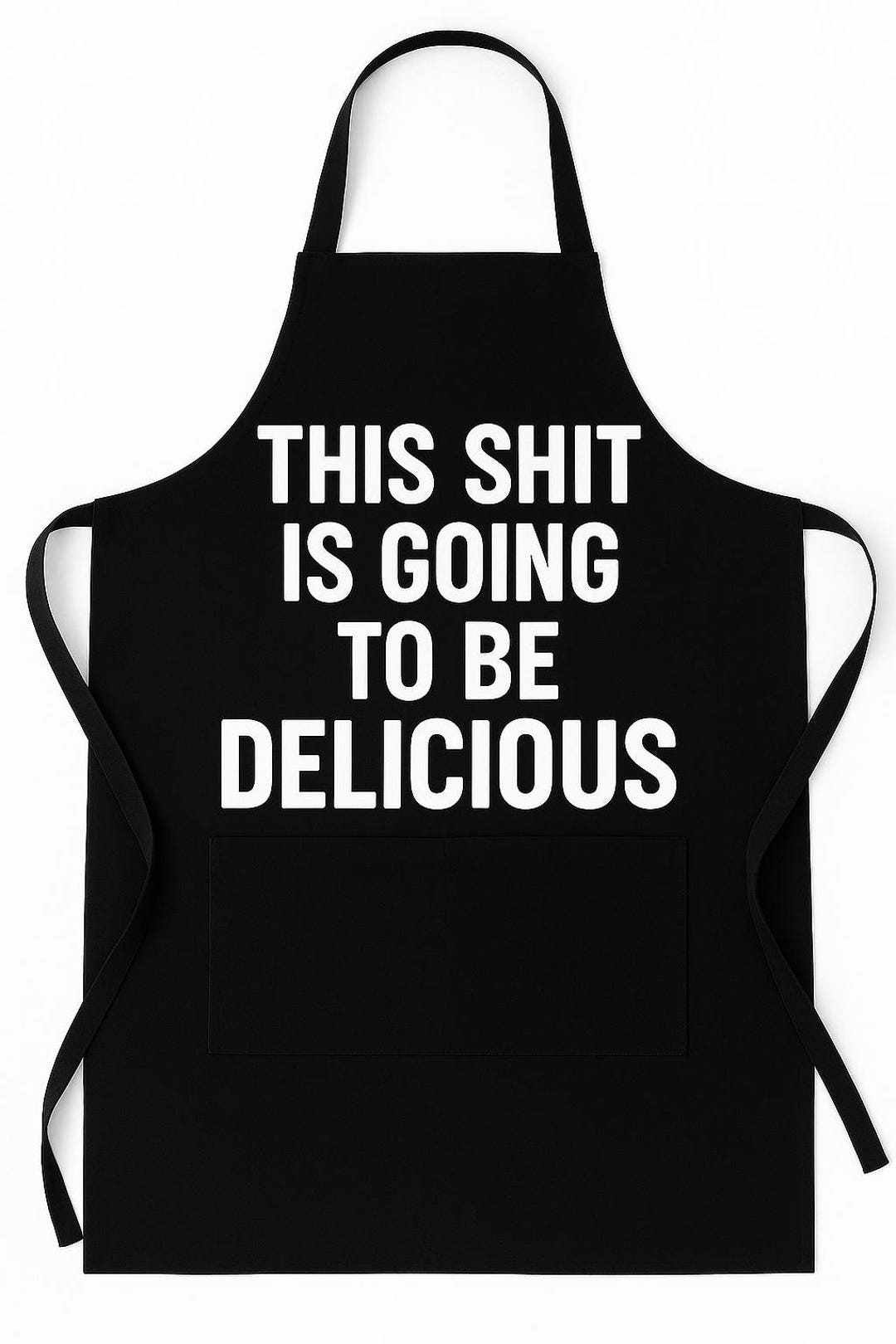 This Shit is Going to Be Delicious Apron – Funny Cooking Gift – Bold ...