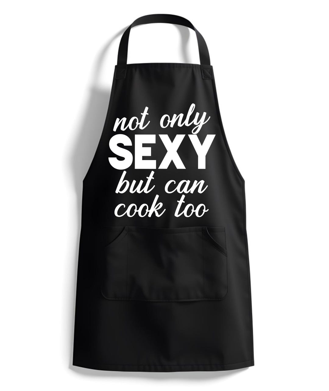 Not Only Sexy but Can Cook Too Apron – Funny Kitchen Apron – Flirty ...