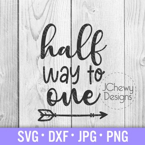 Halfway to One SVG - Half Way to One Svg - Half Birthday Svg - 6 Month ...