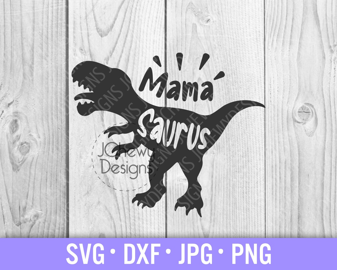 Mama Saurus SVG Mama Svg Mom Life Svg Dinosaur Mom Svg - Etsy