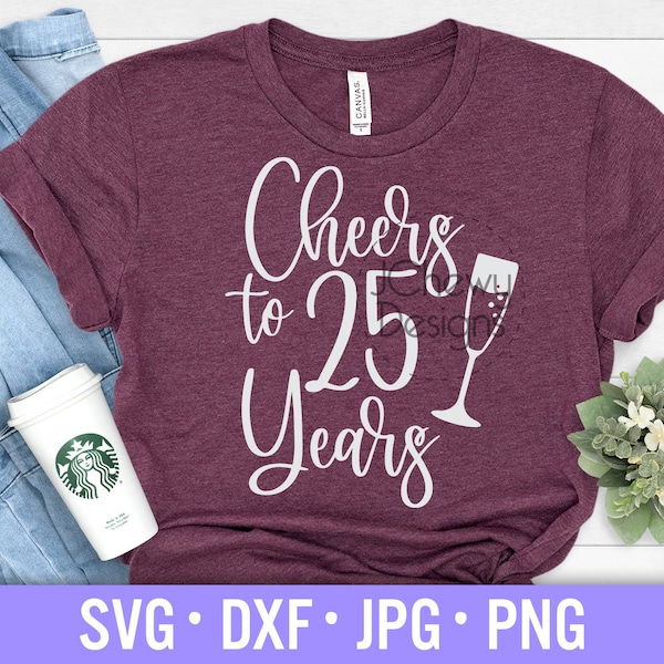 Cheers to 25 Years Svg - Etsy