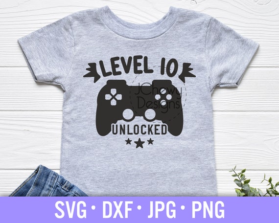 Level 10 Unlocked SVG 10th Birthday Svg Video Game | Etsy