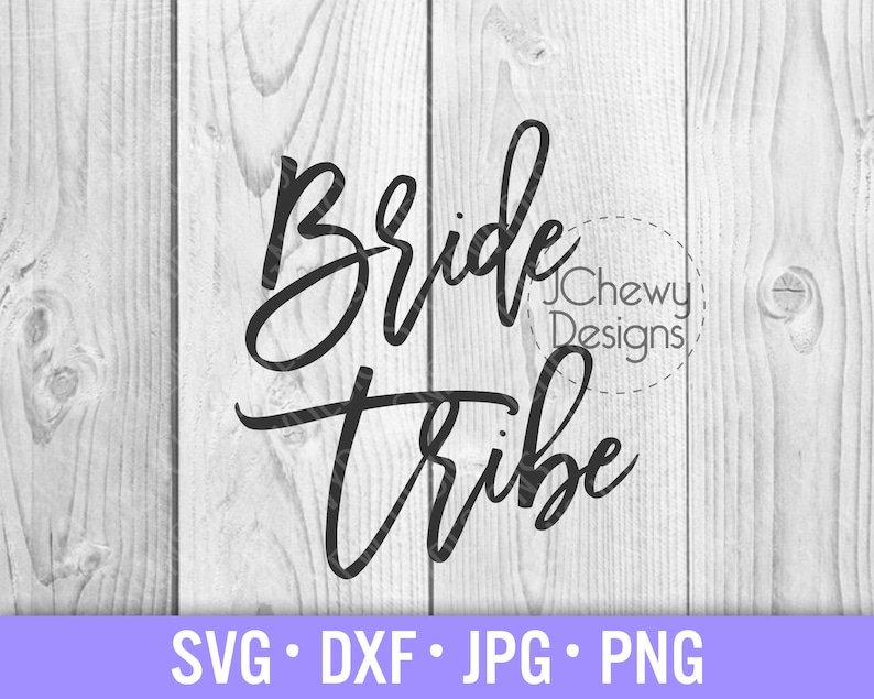 Bride Tribe SVG Bride Svg Bridal Party Svg Wedding Svg - Etsy