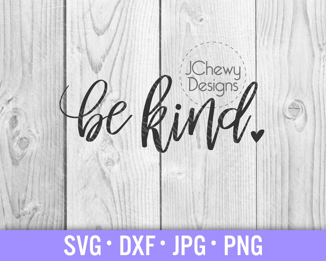 Be Kind SVG Kindness Svg Kindness Shirt Svg Kind Svg - Etsy