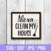 Alexa Clean My House SVG Funny Svg Alexa Svg Adulting - Etsy