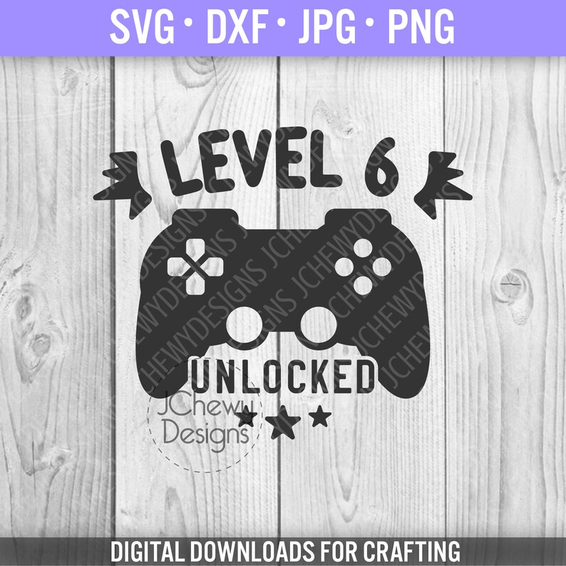 Level 6 Unlocked SVG 6th Birthday Svg Video Game Birthday - Etsy