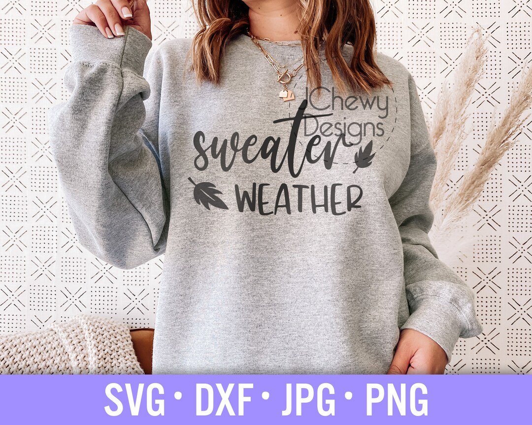 Sweater Weather SVG - Fall Leaves Svg - Cold Weather Svg - Fall Svg ...