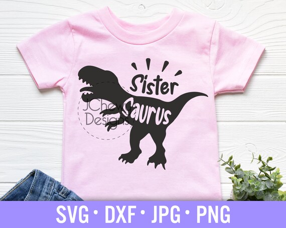 Sister Saurus SVG Sister Svg Sister Shirt Svg Sister Svg - Etsy