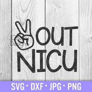 Peace Out NICU SVG - Newborn Svg - Premie Svg - Baby Svg - Svg, Dxf ...