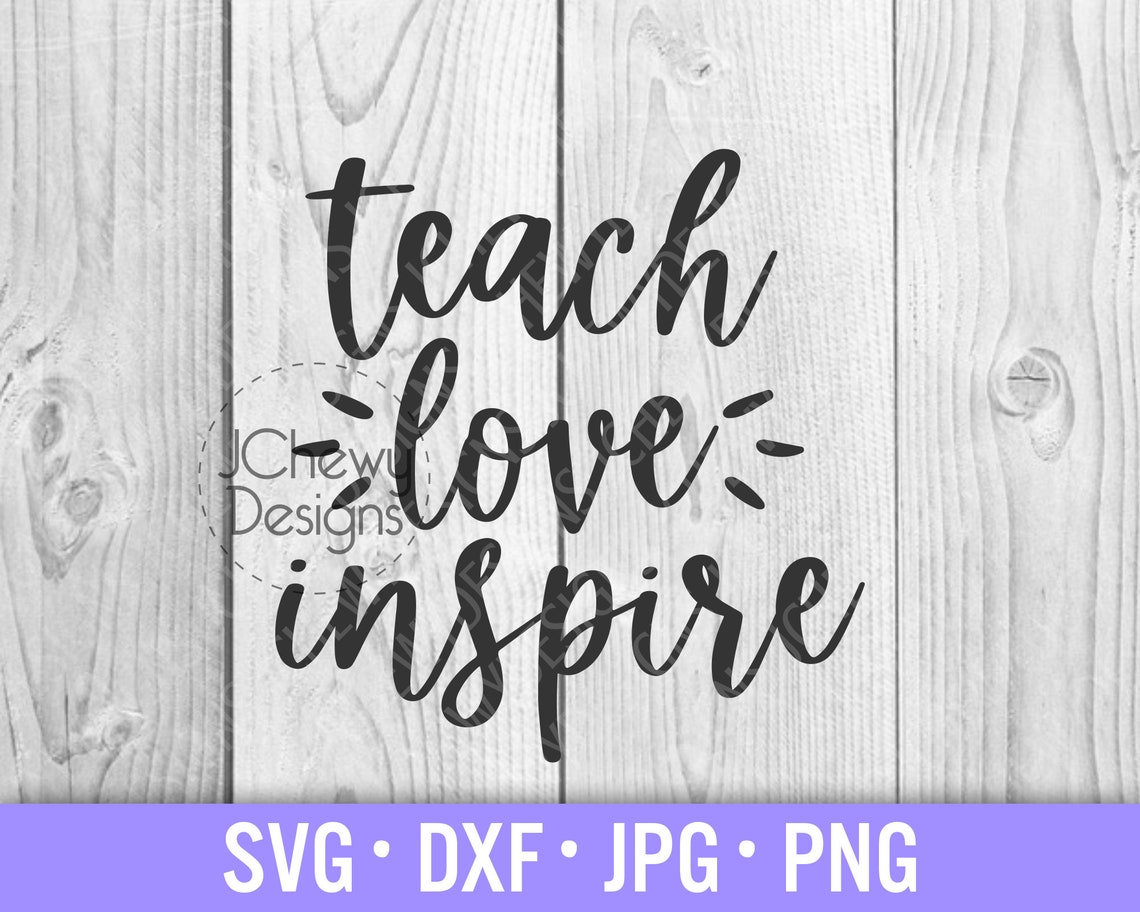Teach Love Inspire SVG Teacher Svg School Svg Teach Svg - Etsy