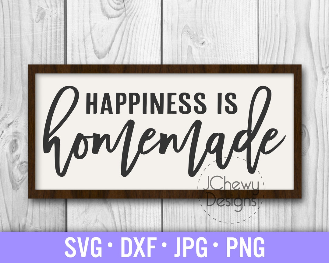 Happiness is Homemade SVG - Kitchen Dining Room Sign Svg - Farmhouse ...