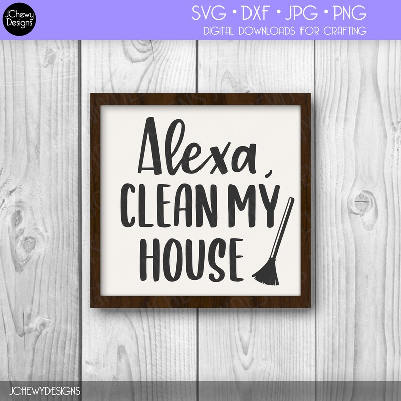 Alexa Clean My House SVG Funny svg Alexa svg Adulting | Etsy