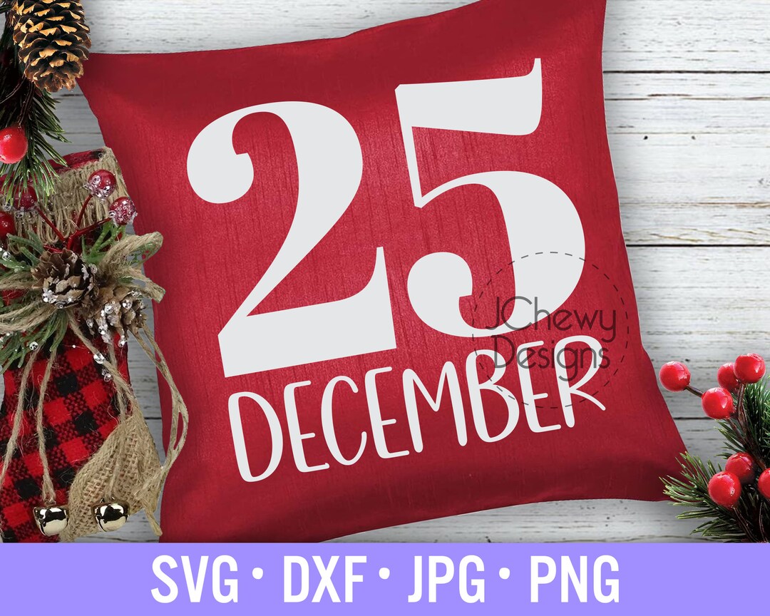 December 25 SVG - Farmhouse Christmas Svg - Christmas Sign Svg ...