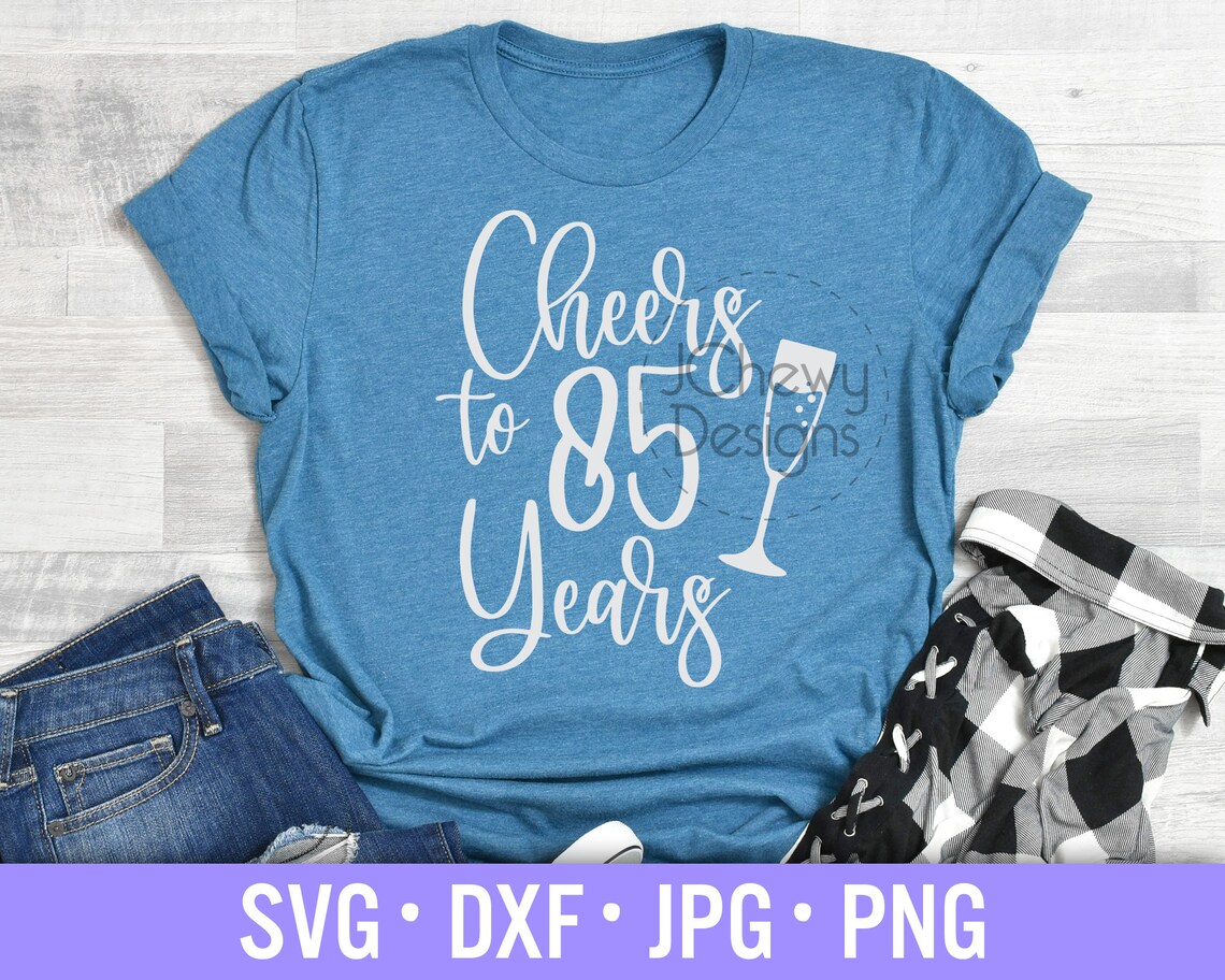 Cheers to 85 Years SVG 85th Birthday Svg 85 and Fabulous - Etsy