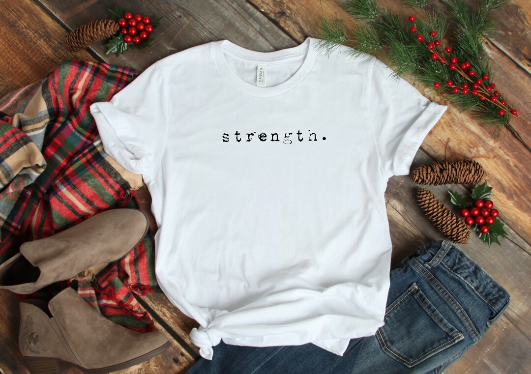 Strength T Shirt / Strength Shirt / Strength Shirts / Strength Clothing ...