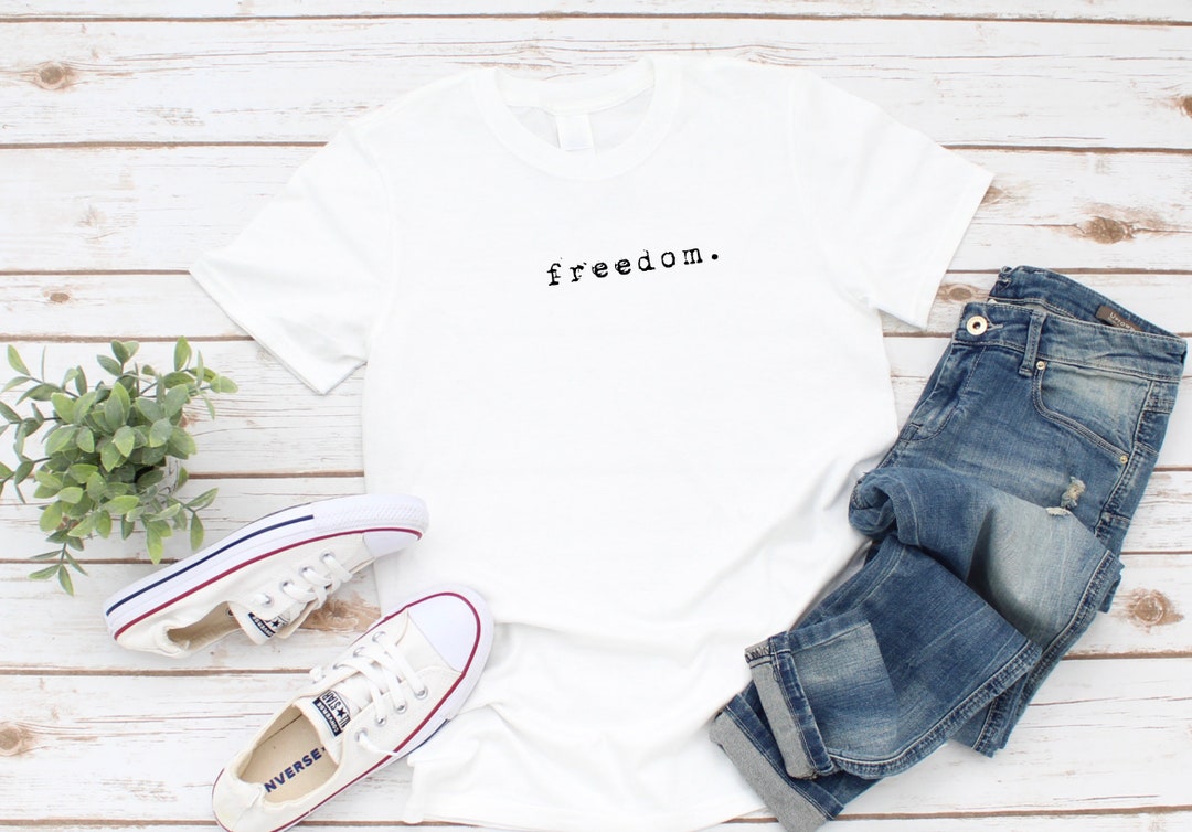 Freedom T Shirt / Freedom Shirt / Freedom Shirts / Freedom Clothing ...