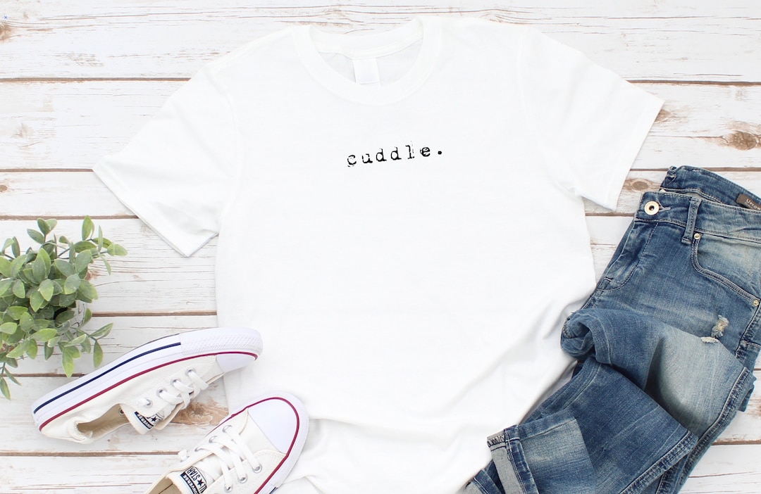 Cuddle T Shirt / Cuddle Shirt / Cuddle Shirts / Cuddle Clothing / One ...