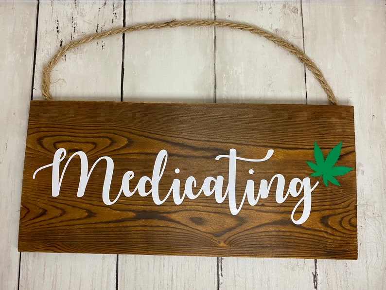 Medicating Weed Sign Marijuana Signs Marijuana Decor - Etsy