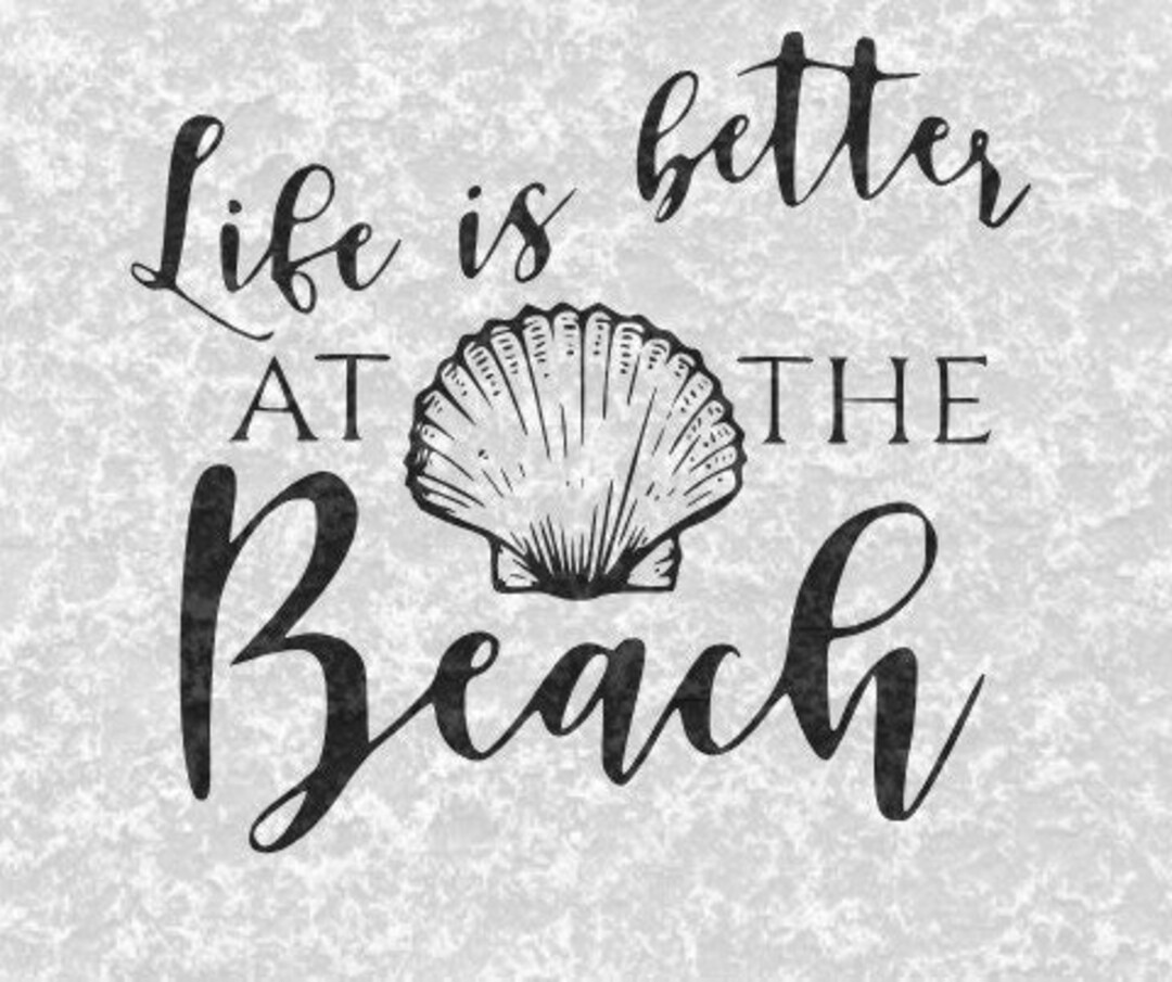 Life is Better at the Beach SVG - Coastal Digital File - SVG Beach ...