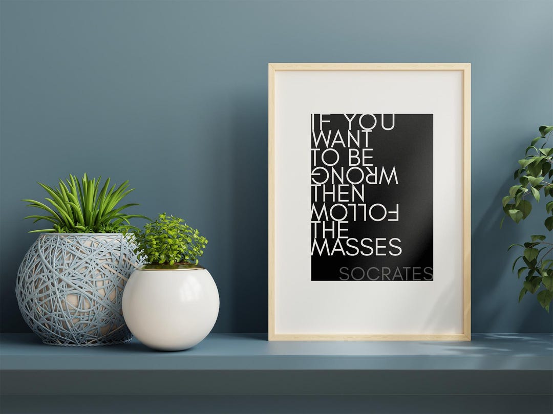 Philosophy Wall Art From Socrates 'if You Want to Be Wrong, Follow the ...
